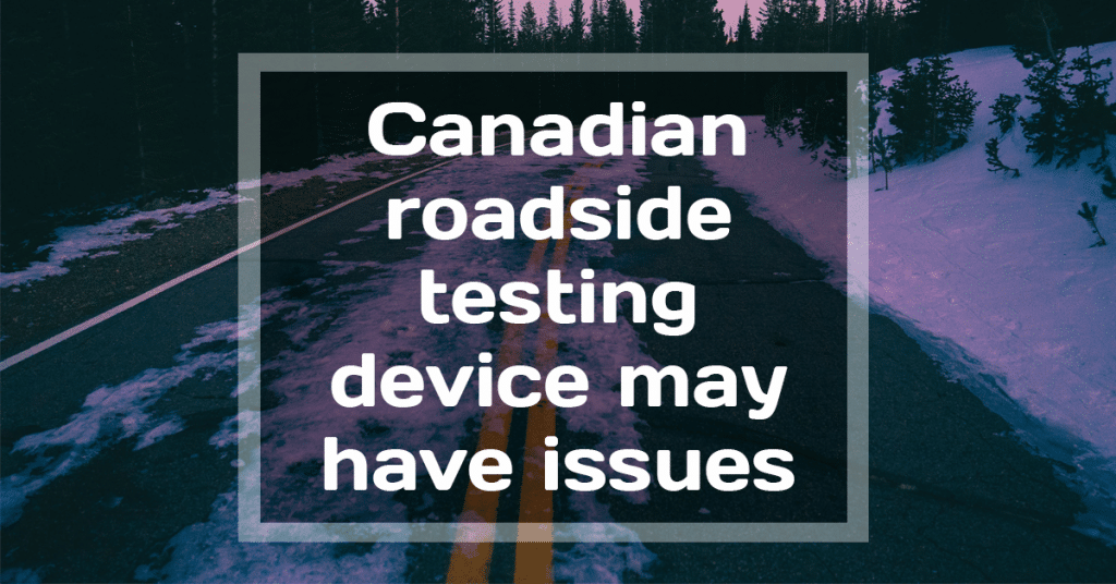Canadian roadside testing device may have issues - DATAC