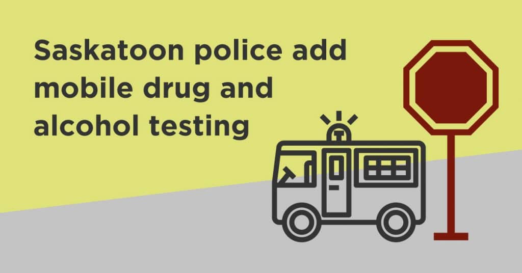 Mobile drug and alcohol testing unit comes to Saskatoon - DATAC