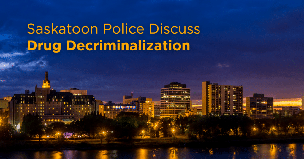 Saskatoon police commissioners discusses drug decriminalization - DATAC