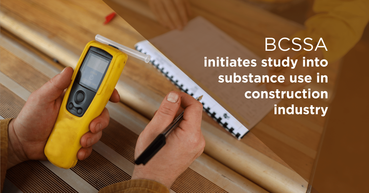 BCSSA initiates study into substance use in construction industry - DATAC