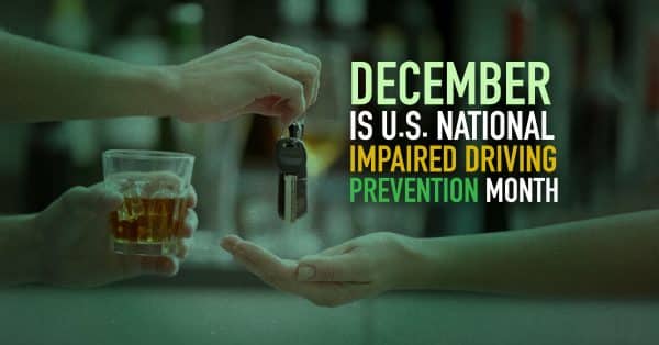 December is U.S. National Impaired Driving Prevention Month - DATAC