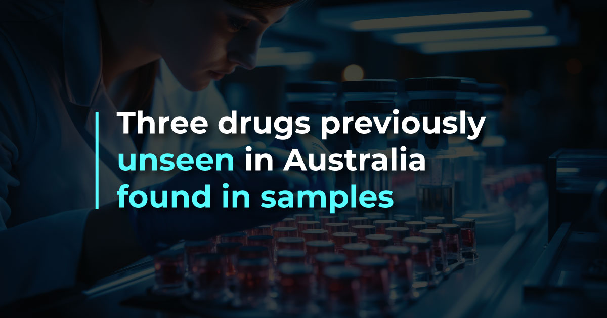 Three new substances detected in Australian drug samples - DATAC