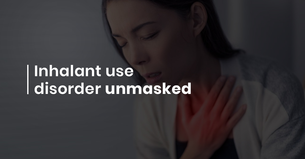 Inhalant use disorder explained - DATAC