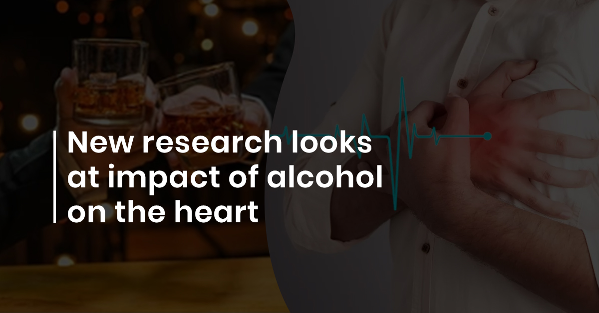 New research examines effects of alcohol on heart health - DATAC