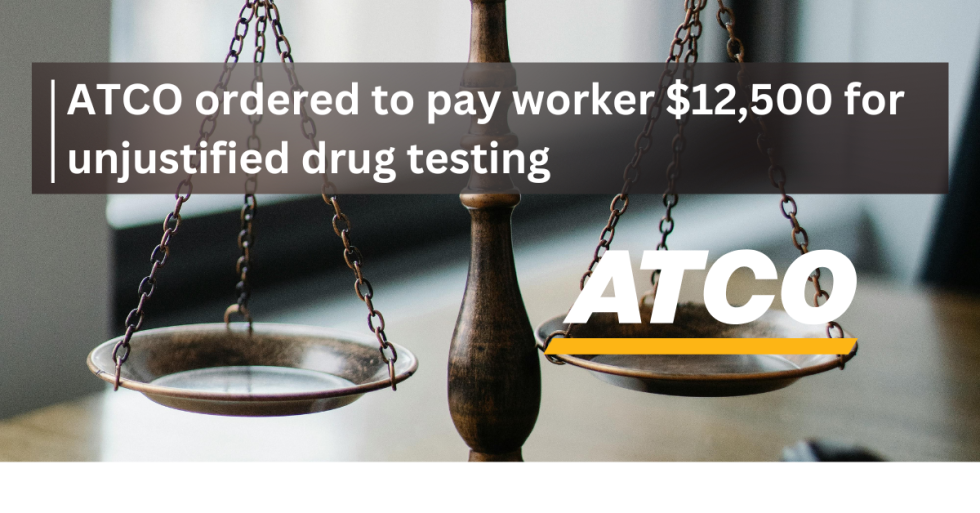 ATCO ordered to pay worker $12,500 for unjustified drug testing - DATAC
