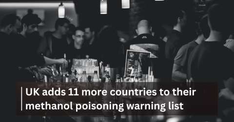 UK adds 11 more countries to methanol poisoning warning list - DATAC