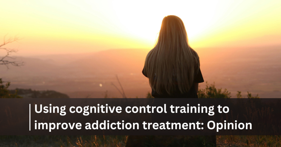 Using cognitive control training to improve addiction treatment ...