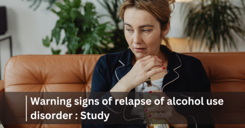 Warning signs of relapse of alcohol use disorder : Study - DATAC